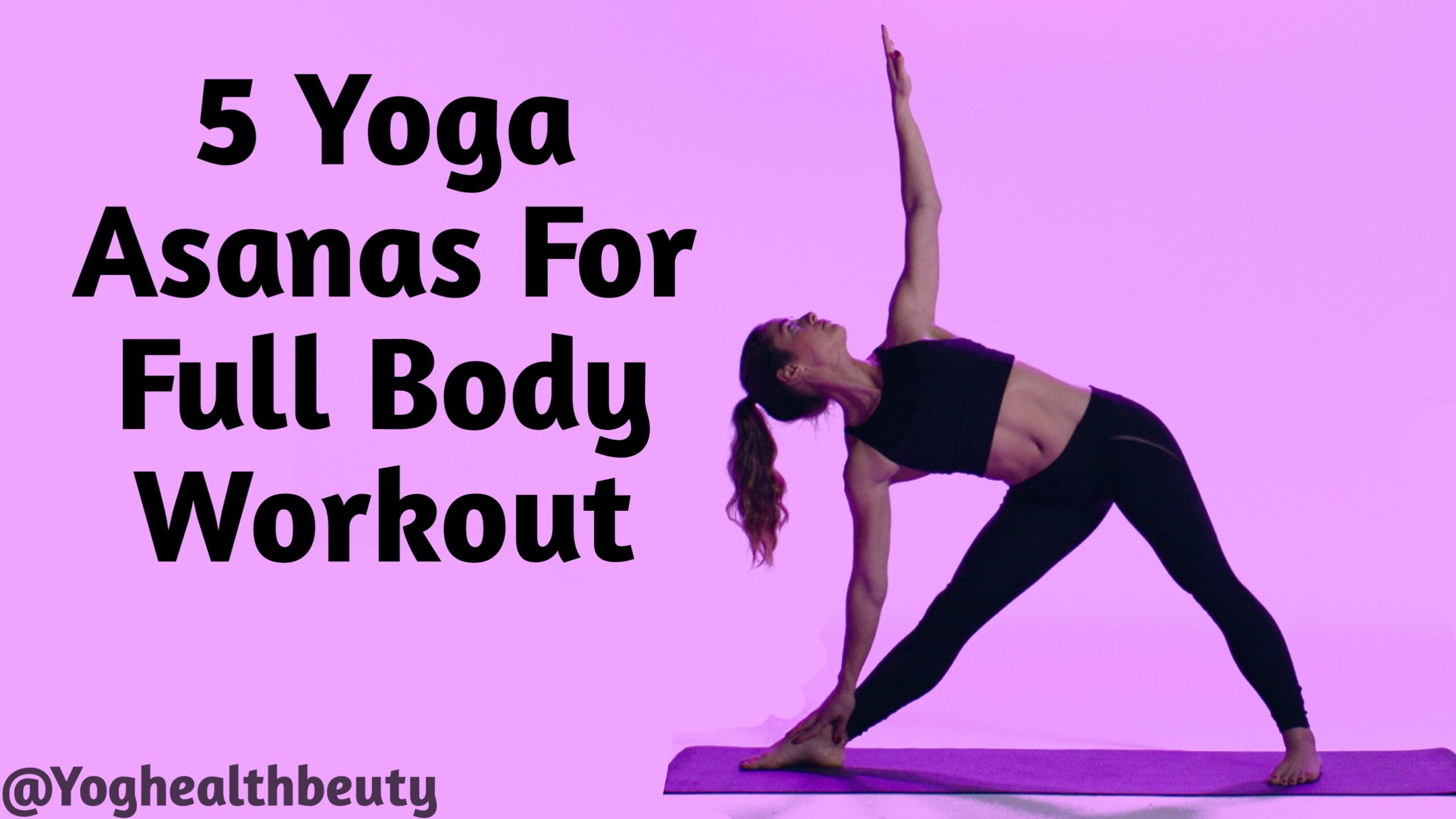 5 Yoga Asanas For Full Body Workout : इन योगासनों से होगा पूरे शरीर का ...